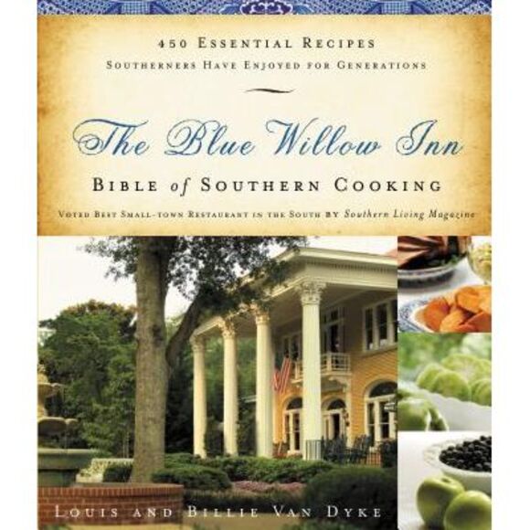 Louis Van Dyke | Other | The Blue Willow Inn Bible Of Southern Cooking ...